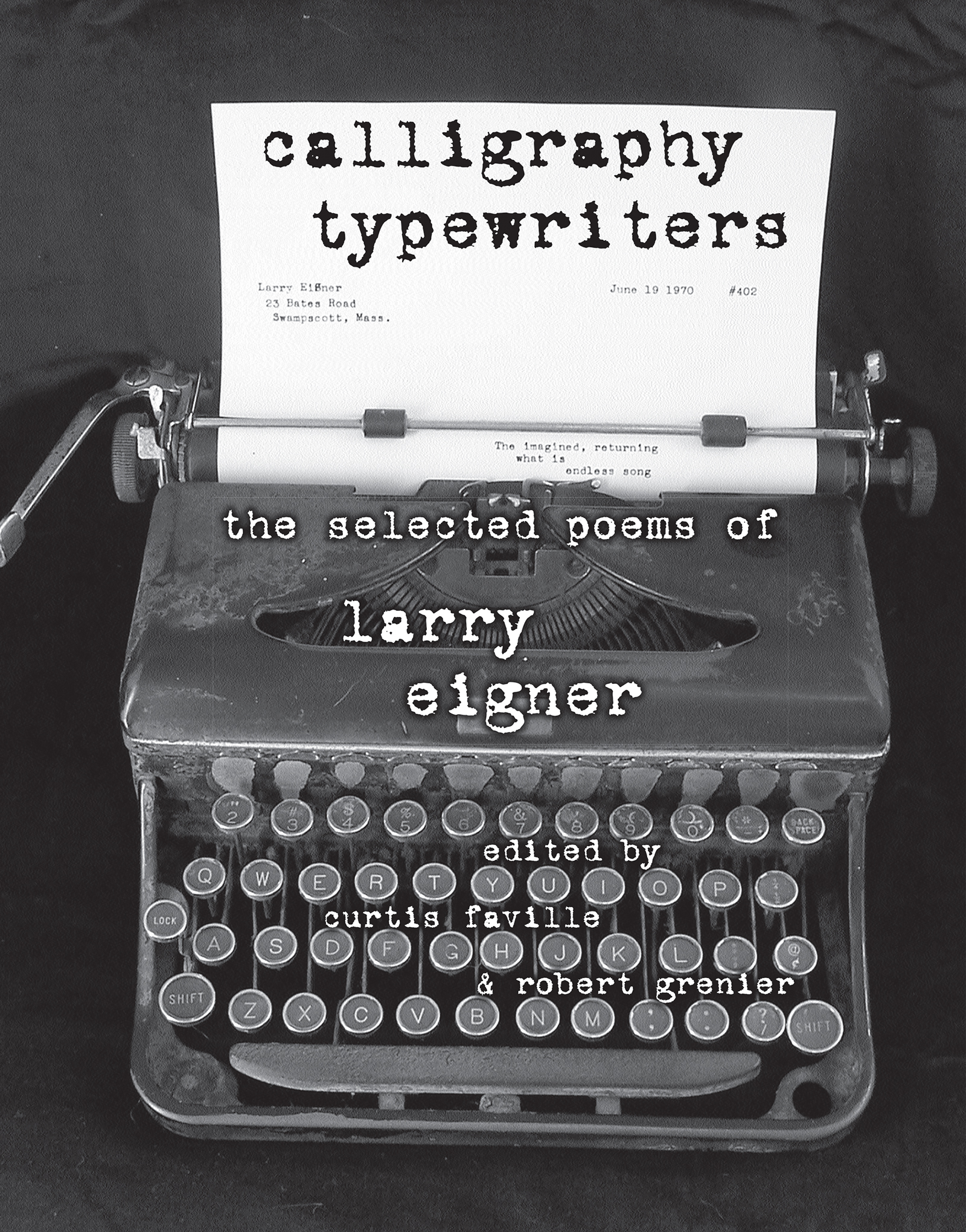 Calligraphy Typewriters: The Selected Poems of Larry Eigner by Larry ...