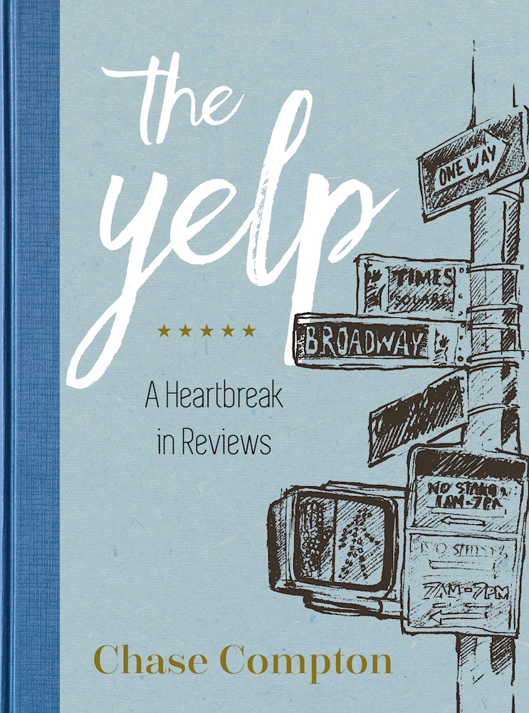 The Yelp: A Heartbreak in Reviews by Chase Compton | Goodreads