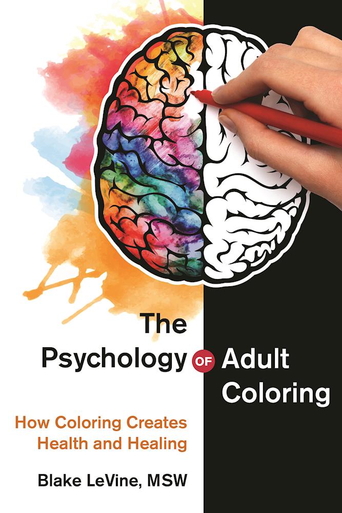The Psychology of Adult Coloring: How Coloring Creates Health and ...
