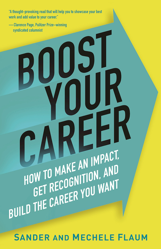 Boost Your Career: How to Make an Impact, Get Recognized, and Build the ...