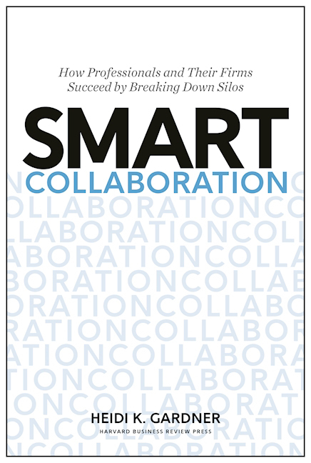 Smart Collaboration: How Professionals and Their Firms Succeed by ...