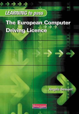 Learn to Pass the European Computer Driving Licence by Angela Bessant ...