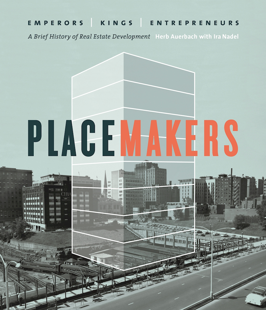 Placemakers: Emperors, Kings, Entrepreneurs - A Brief History of Real ...