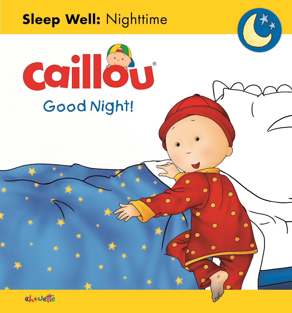 Caillou: Good Night!: Sleep Well: Nighttime by Christine L'Heureux ...