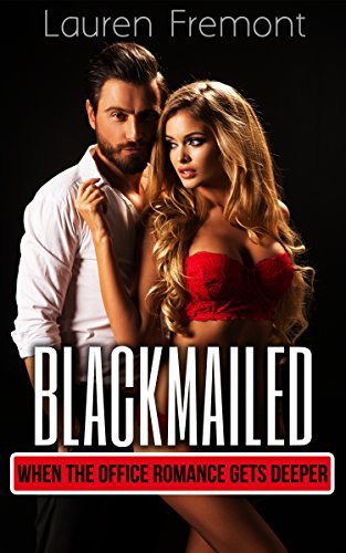 Blackmailed: When The Office Romance Gets Deeper by Lauren Fremont ...