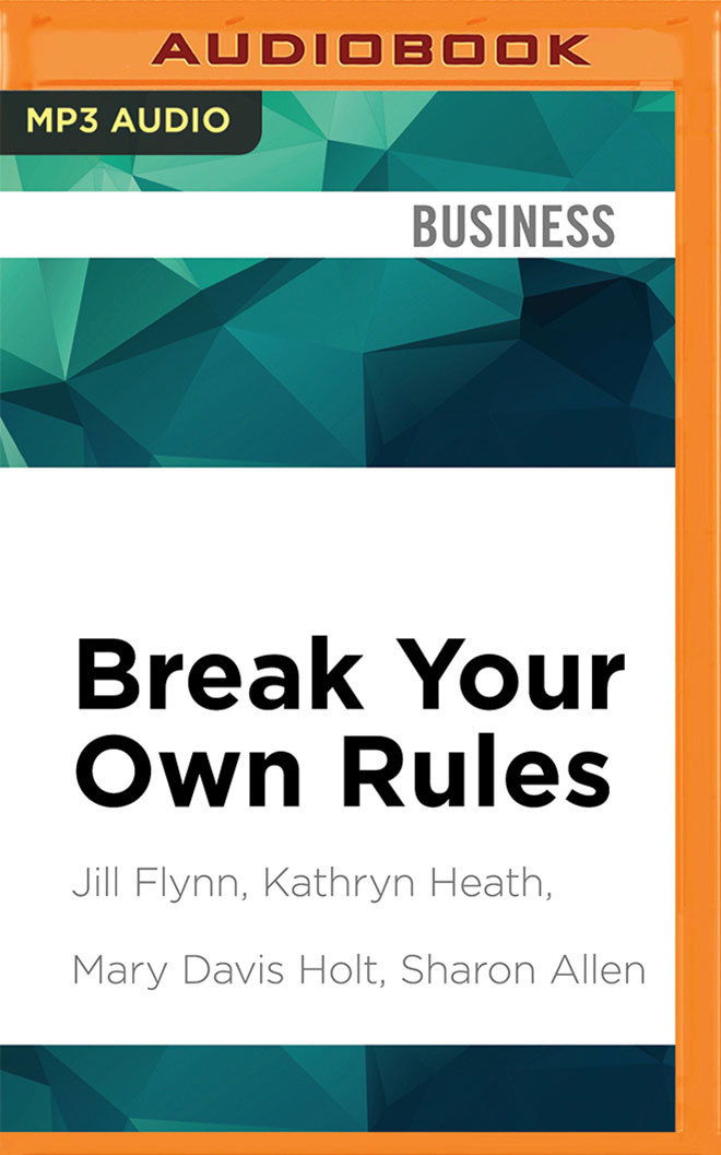 Break Your Own Rules by Kathryn Heath Jill Flynn | Goodreads