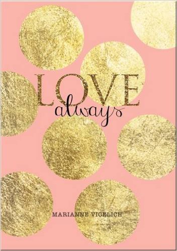 Love Always by Marianne Vicelich | Goodreads