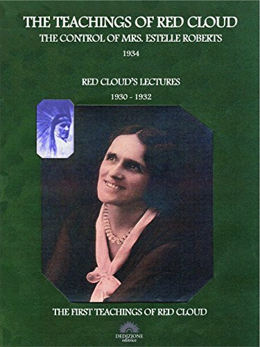 The Teachings of Red Cloud 1934 - Red Cloud's Lectures 1930-1932 by ...