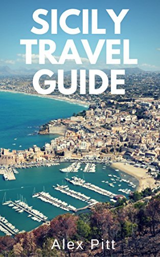 Sicily Travel Guide: Traveling, activities, sightseeing, food and wine ...