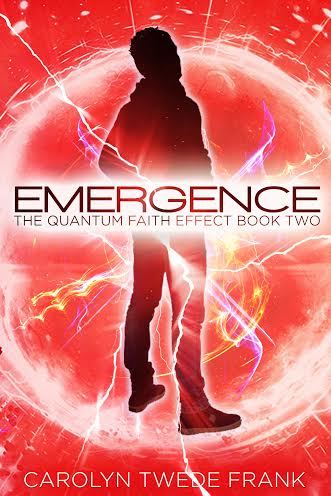Emergence (Quantum Faith Effect #2) by Carolyn Twede Frank | Goodreads