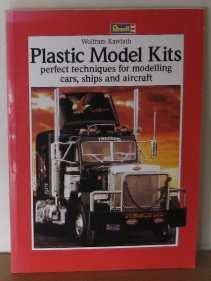 Plastic Model Kits Perfect Techniques Fo by WOLFRAM KAWLATH | Goodreads