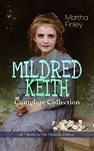 MILDRED KEITH Complete Series – All 7 Books in One Premium Edition ...