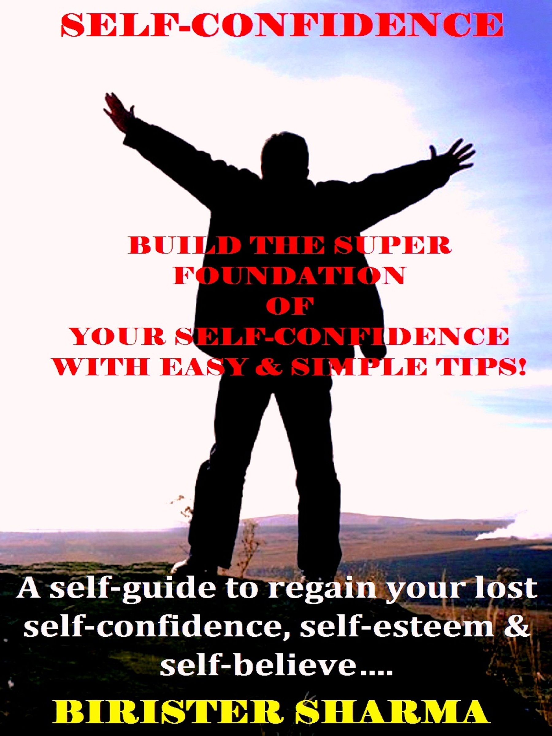 Self-Confidence (Build the super foundation of your self-confidence ...