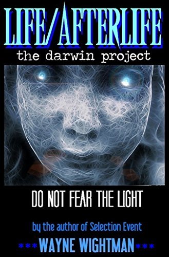 Life/Afterlife: The Darwin Project by Wayne Wightman | Goodreads