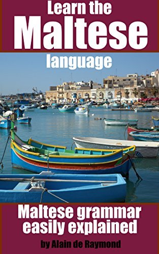 Learn the Maltese language: Maltese grammar easily explained by Alain ...
