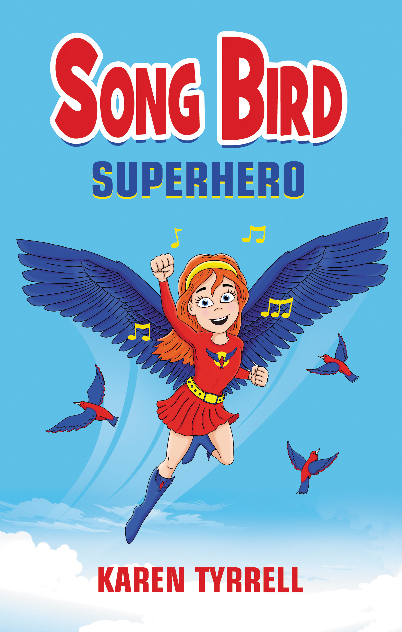 Song Bird Superhero (Song Bird, #1) by Karen Tyrrell | Goodreads