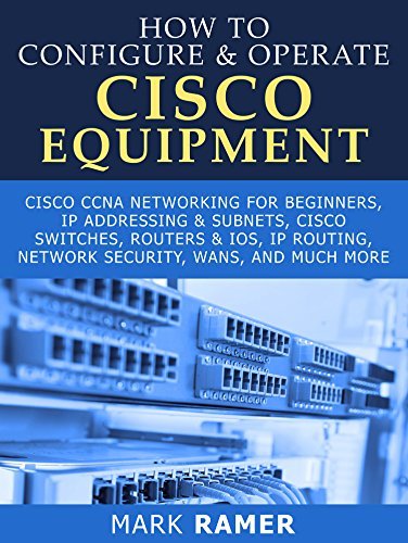 Cisco For Dummies: How To Configure & Operate Cisco Equipment by Mark ...