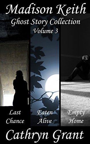 Madison Keith Ghost Stories: Volume Three by Cathryn Grant | Goodreads
