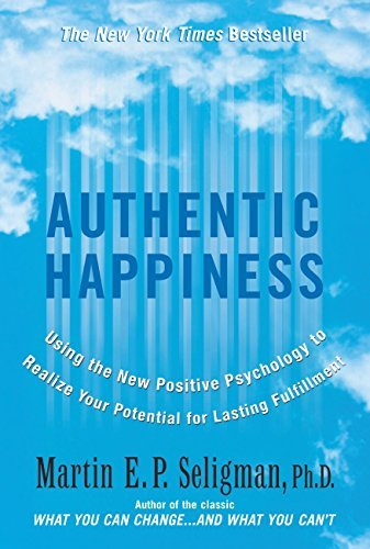 Authentic Happiness: Using the New Positive Psychology to Realise your ...