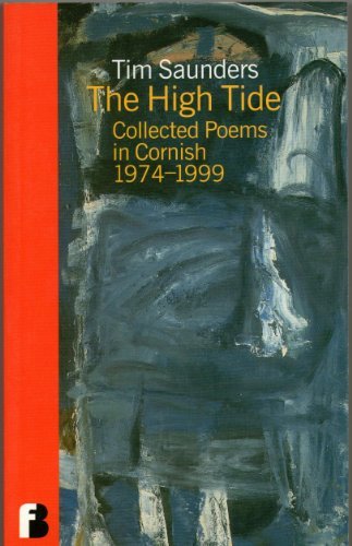 The High Tide: Collected Poems in Cornish 1974-1999 by Tim Saunders ...
