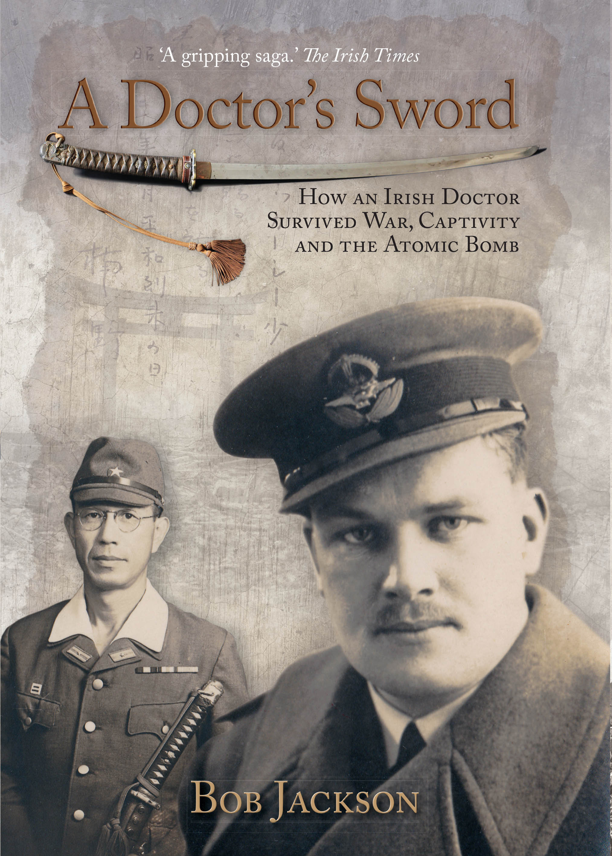 A Doctor's Sword – How an Irish Doctor Survived War, Captivity and the ...