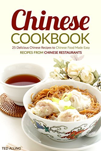 Chinese Cookbook - 25 Delicious Chinese Recipes to Chinese Food Made ...