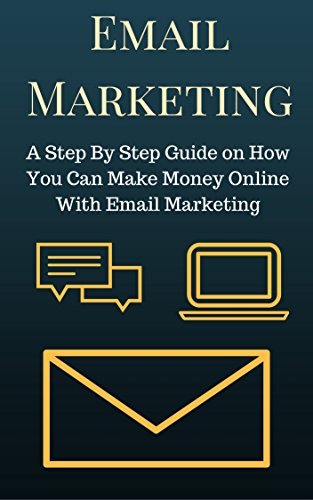 Email Marketing: A comprehensive Step By Step Guide on How You Can Make ...