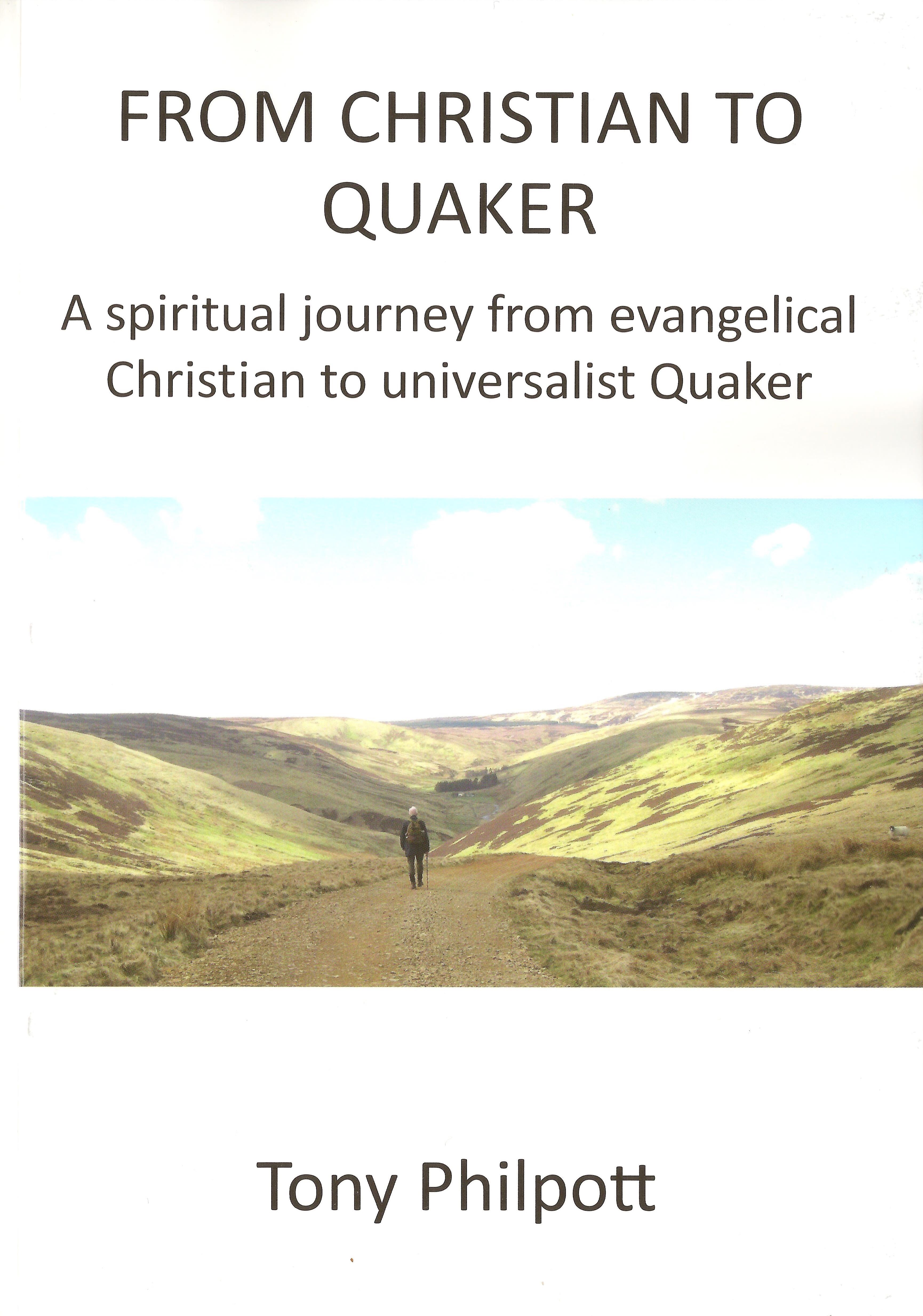 From Christian to Quaker by Tony Philpott | Goodreads