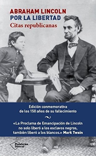 Abraham Lincoln. Por la libertad (Spanish Edition) by Abraham Lincoln ...