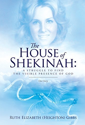 The House of Shekinah: A Struggle to Find the Visible Presence of God ...