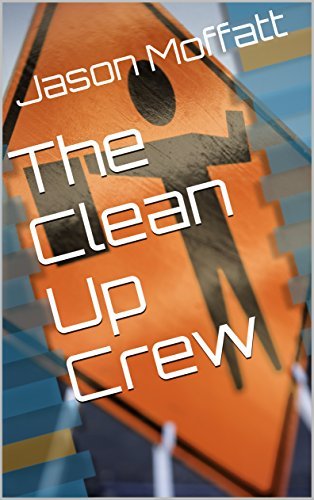 The Clean Up Crew by Jason Moffatt | Goodreads