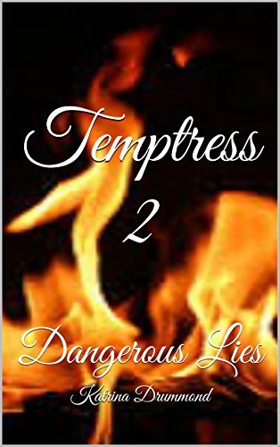 Temptress 2: Dangerous Lies by Katrina Drummond | Goodreads