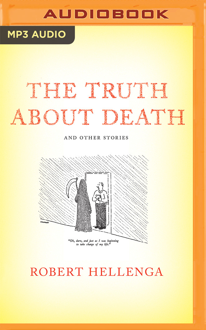 Truth About Death, The by Robert Hellenga | Goodreads