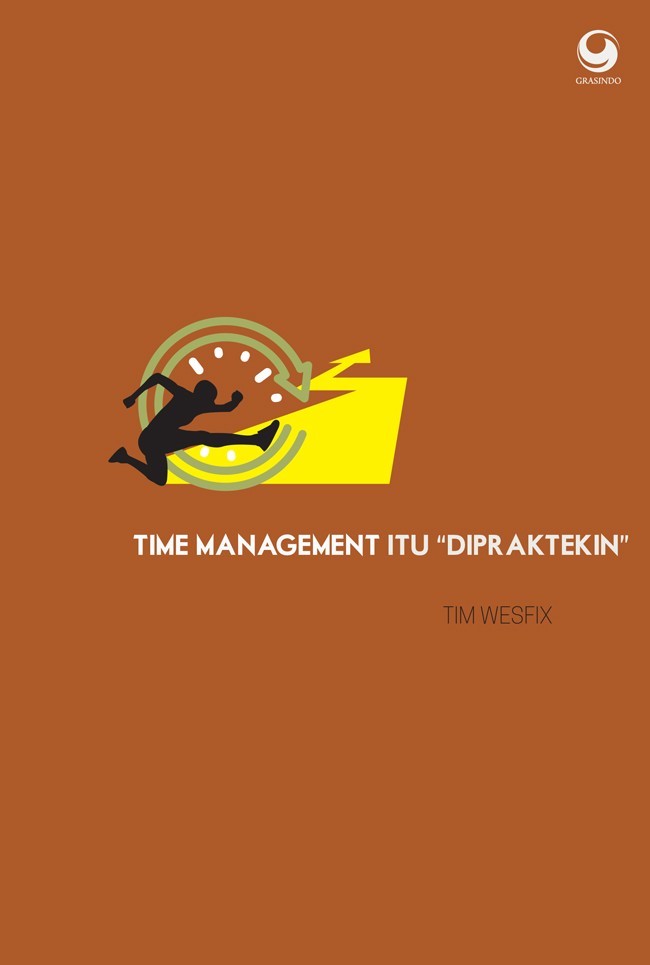 Time Management itu "Dipraktekin" by Tim Wesfix | Goodreads