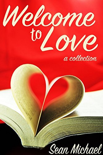 Welcome to Love: A Collection by Sean Michael | Goodreads