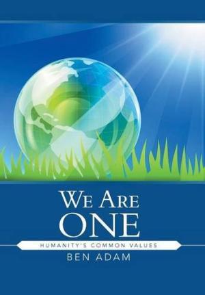 We Are One: Humanity's Common Values by Ben Adam | Goodreads