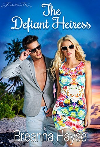The Defiant Heiress by Breanna Hayse | Goodreads