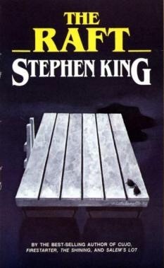 The Raft by Stephen King | Goodreads