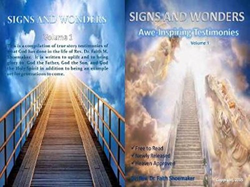 Signs and Wonders Volume One: Awe-Inspiring Testimonies by God (the ...