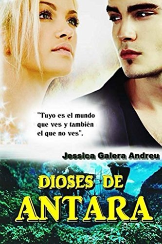 Dioses de Antara (Dioses y Guerreros nº 1) by Jessica Galera Andreu | Goodreads