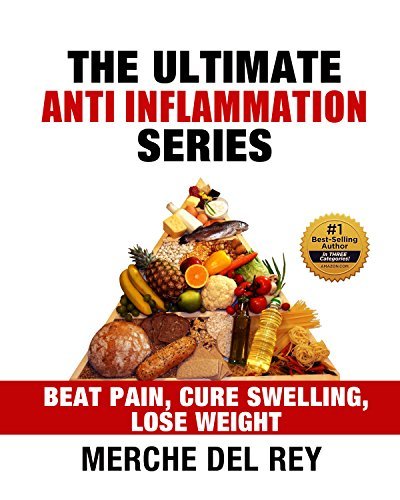 The Ultimate Anti Inflammation Series: Beat Pain - Cure Swelling - Lose ...