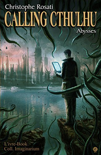 Calling Cthulhu - Abysses (Imaginarium) by Christophe Rosati | Goodreads