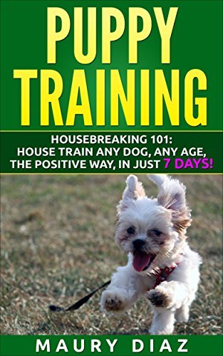 Puppy Training: Housebreaking 101: House Train Any Dog, Any Age, The ...