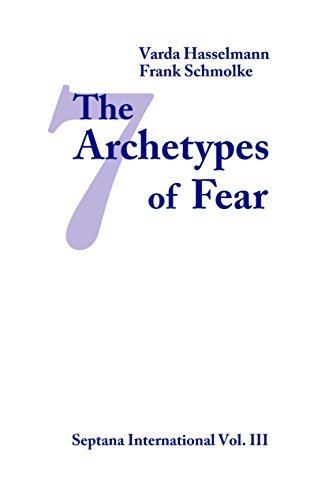The Seven Archetypes of Fear by Varda Hasselmann | Goodreads