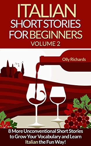 Italian Short Stories For Beginners Volume 2: 8 More Unconventional ...