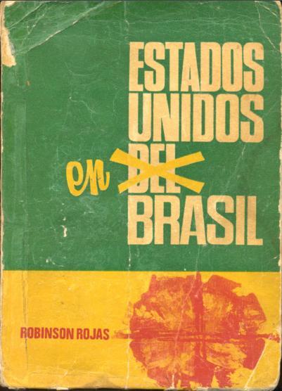 Estados Unidos en Brasil by Robinson Rojas | Goodreads