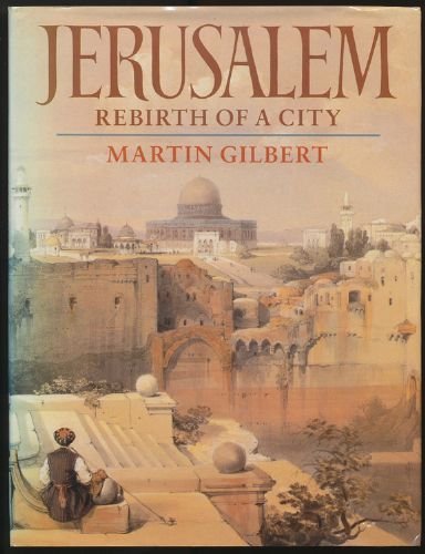 Jerusalem: Rebirth of a City by Martin Gilbert | Goodreads