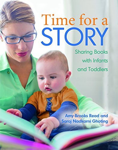 Time for a Story: Sharing Books with Infants and Toddlers by Amy Brooks ...