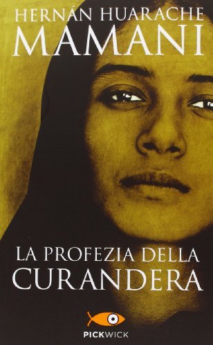 La profezia della curandera by Hernan Mamani Huarache | Goodreads
