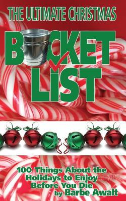 The Ultimate Christmas Bucket List by Barbe Awalt | Goodreads